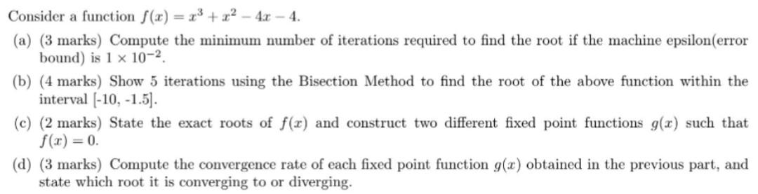 Solved Consider a function f(x)=x3+x2−4x−4. (a) (3 marks) | Chegg.com