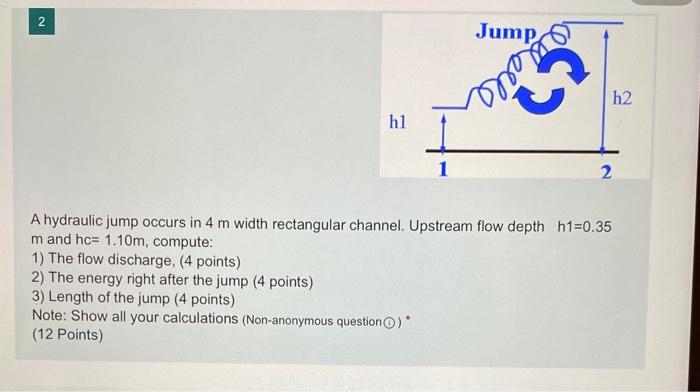 Solved 2 Jump h2 h1 2 A hydraulic jump occurs in 4 m width | Chegg.com