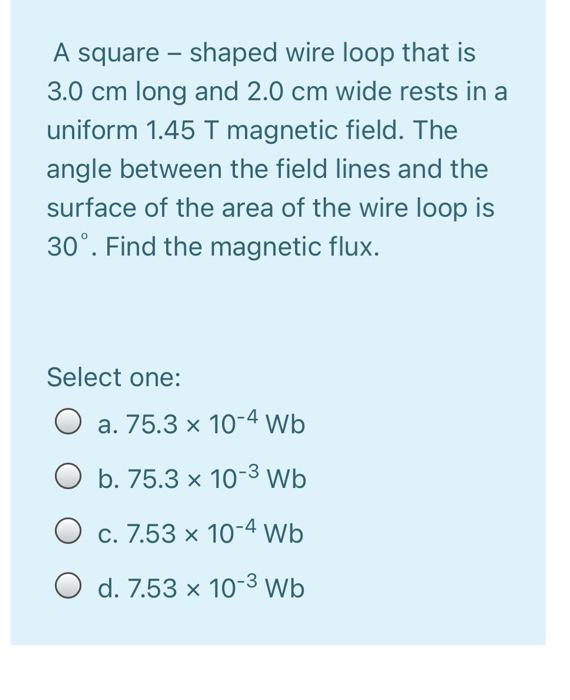 Solved A square - shaped wire loop that is 3.0 cm long and | Chegg.com