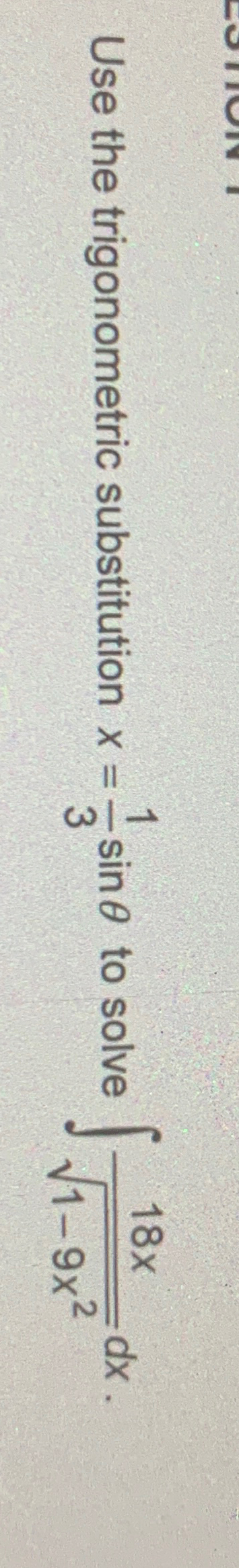 Solved Use the trigonometric substitution x=13sinθ ﻿to solve | Chegg.com