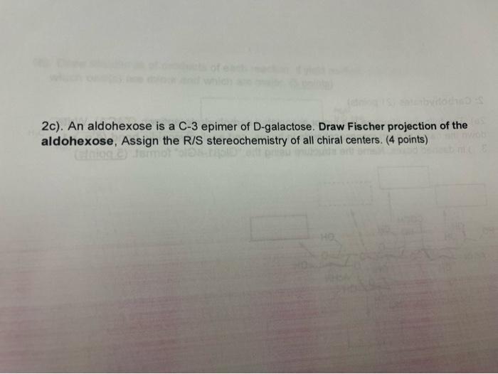 Solved 2c). An aldohexose is a C-3 epimer of D-galactose. | Chegg.com