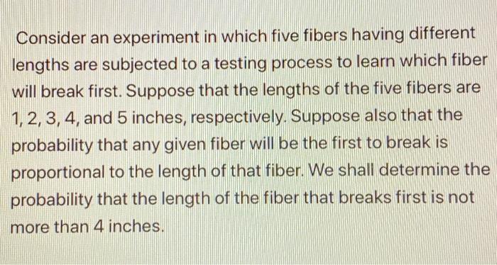 Solved Consider an experiment in which five fibers having | Chegg.com
