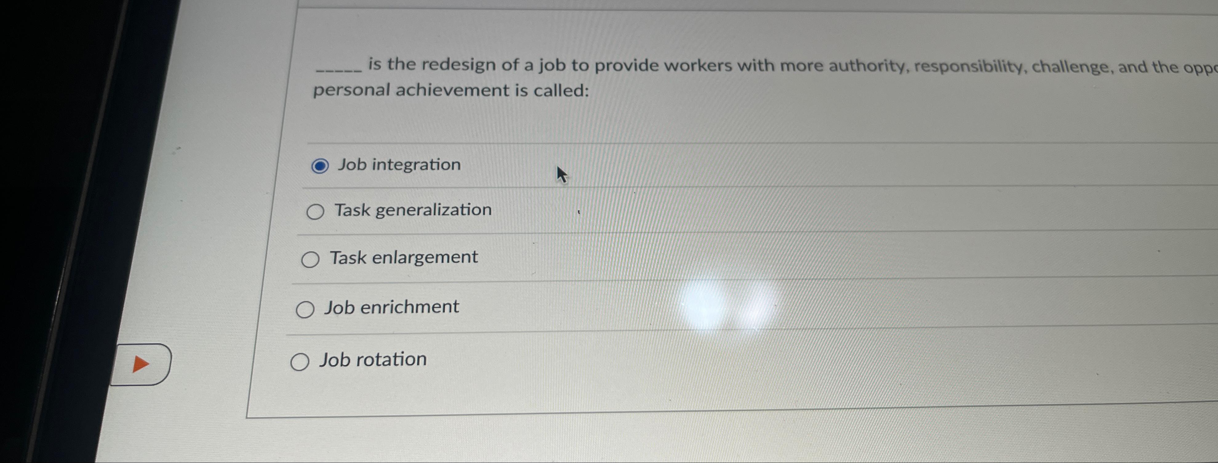 Solved is the redesign of a job to provide workers with more | Chegg.com
