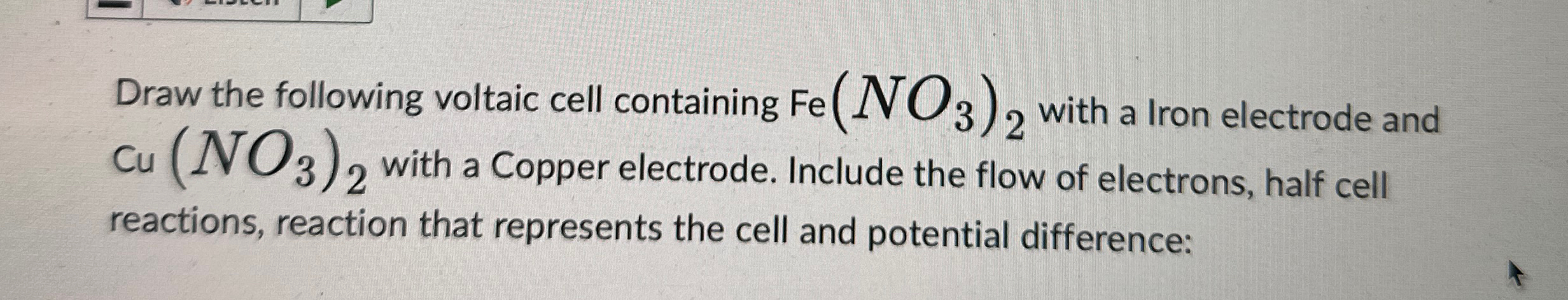 Solved Draw the following voltaic cell containing Fe (NO3)2 | Chegg.com