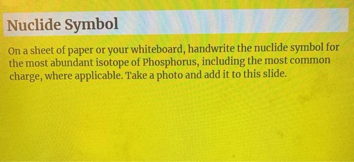 Solved Nuclide Symbol On a sheet of paper or your | Chegg.com