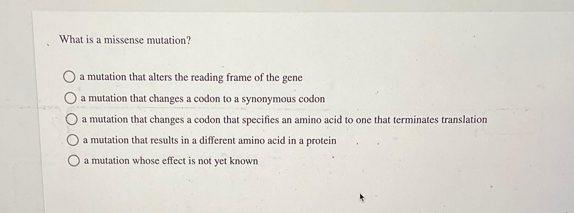Solved What is a missense mutation?a mutation that alters | Chegg.com