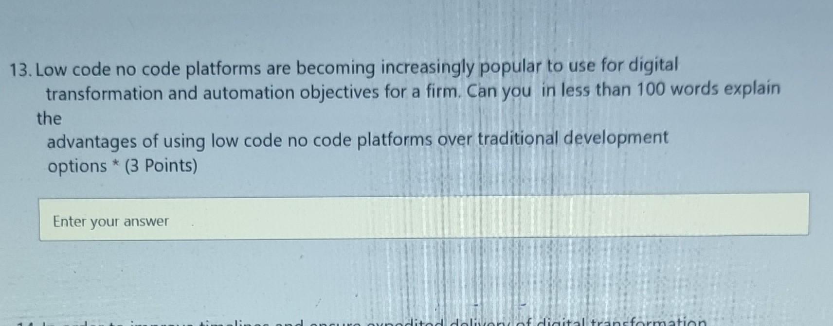 Solved 13. Low code no code platforms are becoming | Chegg.com