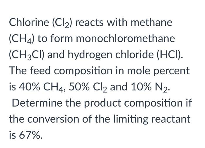 Solved Chlorine (Cl2) reacts with methane (CH4) to form | Chegg.com