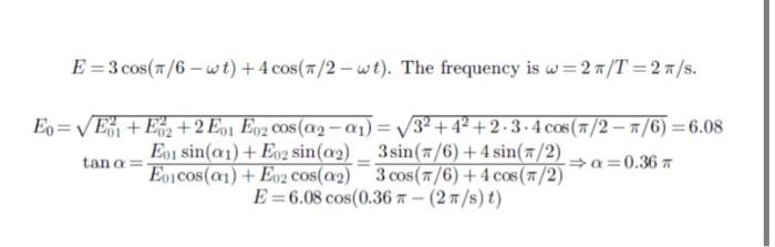 Solved E = 3 cos(+/6 - wt) + 4 cos(+/2 - wt). The frequency | Chegg.com