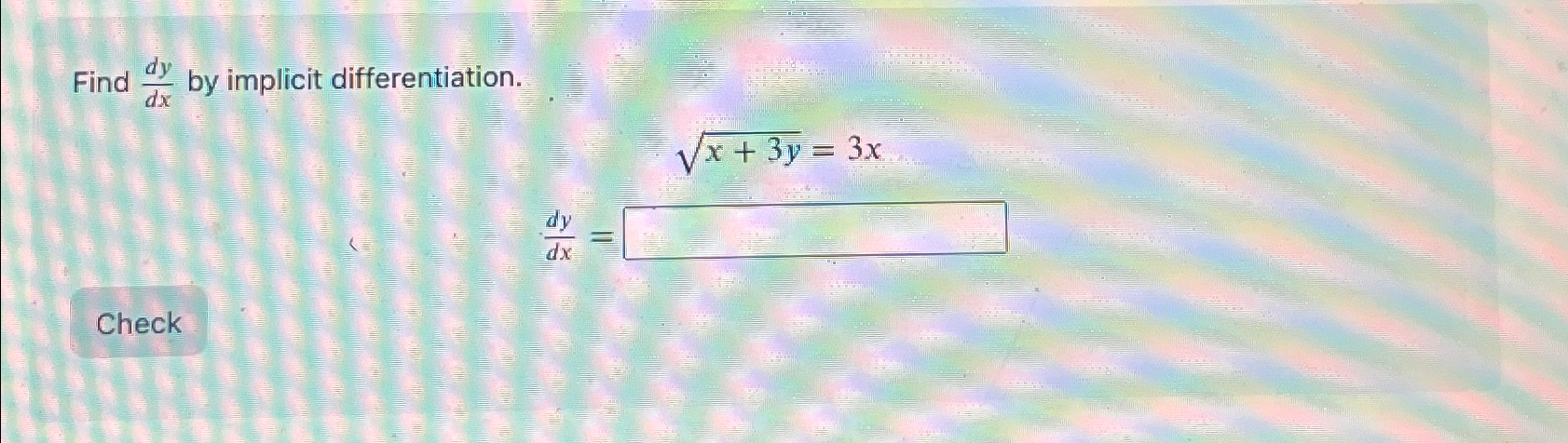 Solved Find dydx ﻿by implicit differentiation.x+3y2=3xdydx= | Chegg.com
