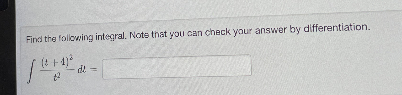 Solved Find the following integral. Note that you can check | Chegg.com