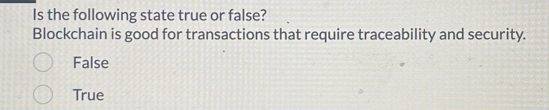 Solved Is the following state true or false?Blockchain is | Chegg.com