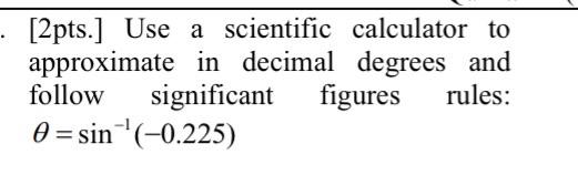 Solved · [2pts.] Use a scientific calculator to approximate | Chegg.com