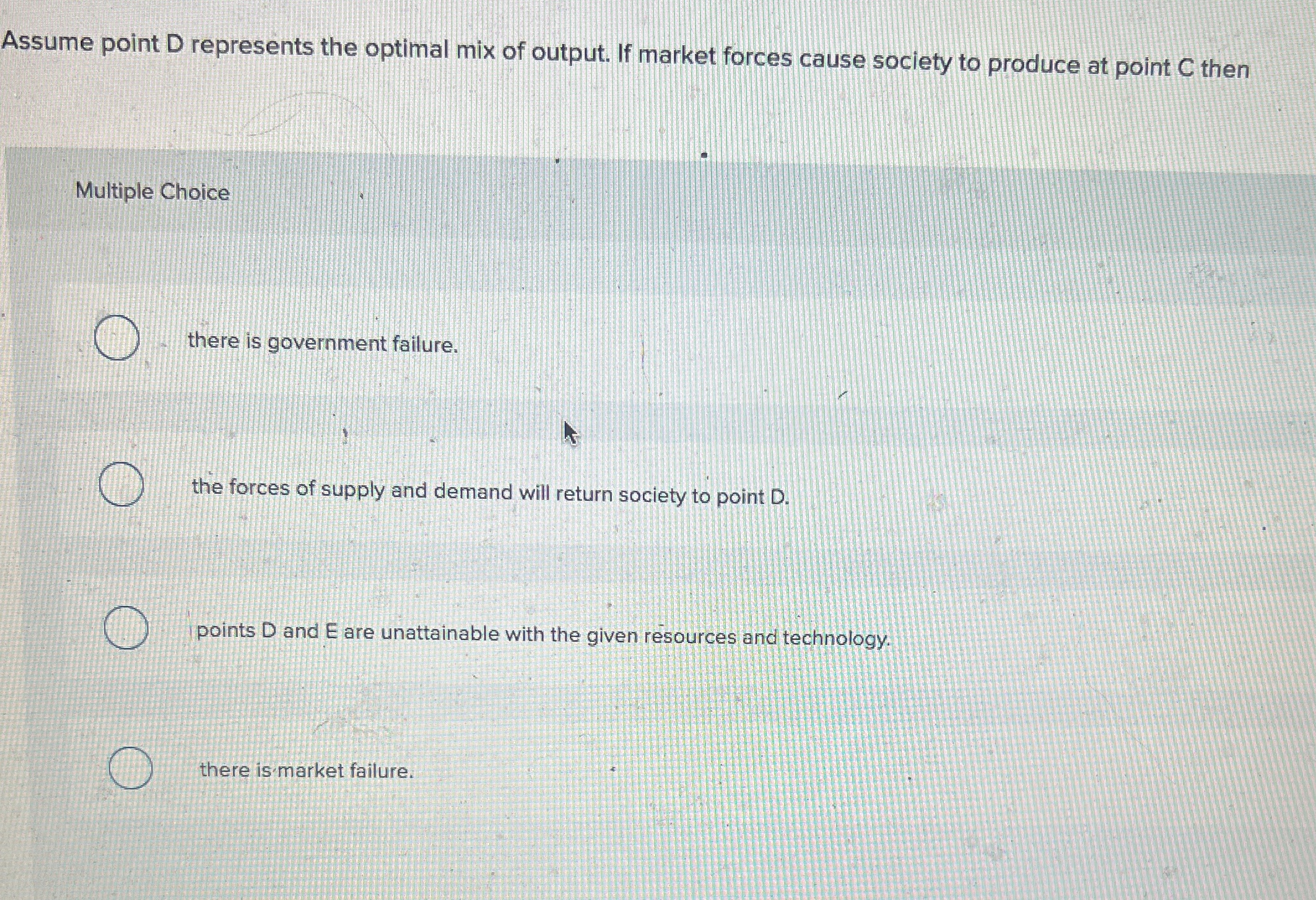 Solved Assume point D ﻿represents the optimal mix of output. | Chegg.com