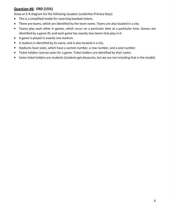 Solved Question #6: ERD (15%) Draw an E-R diagram for the | Chegg.com