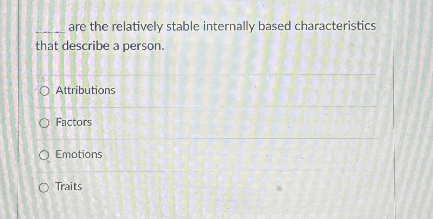 Solved are the relatively stable internally based | Chegg.com