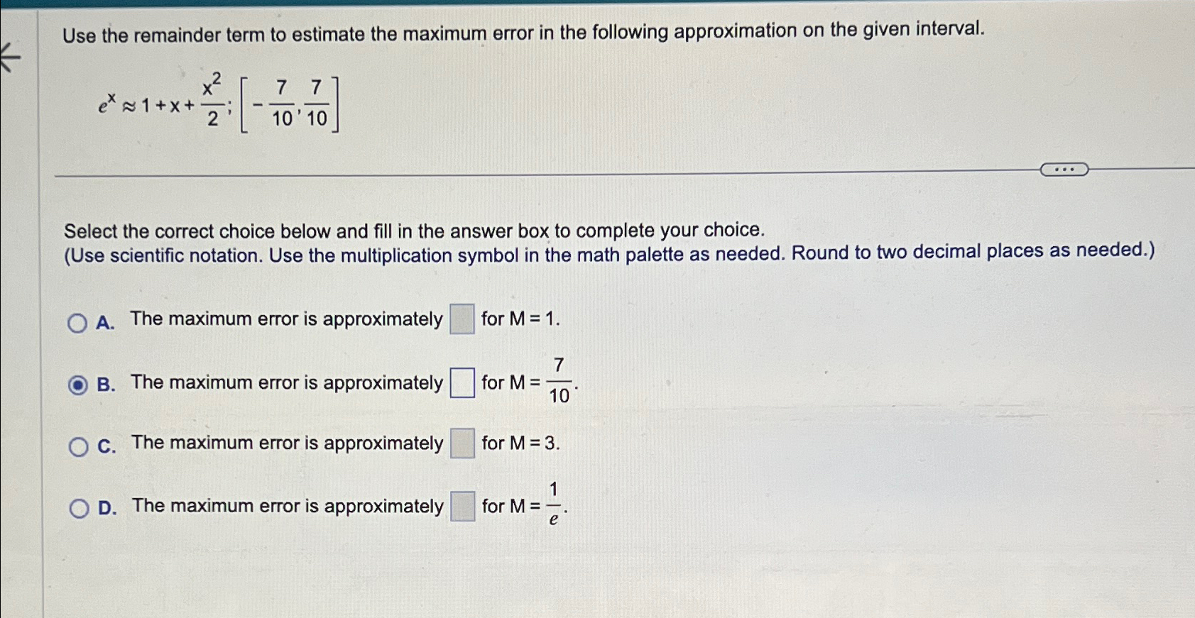 Solved Use the remainder term to estimate the maximum error | Chegg.com