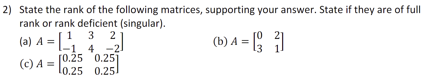 Solved State the rank of the following matrices, supporting | Chegg.com