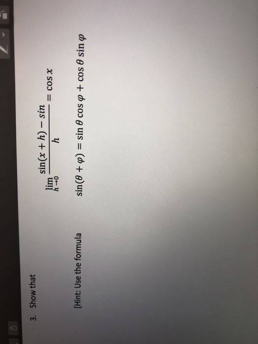 Solved 3. Show that sin(x + h) - sin lim = COS X h 0 h | Chegg.com