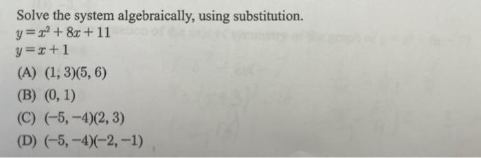 Solved Solve the system algebraically, using substitution. | Chegg.com
