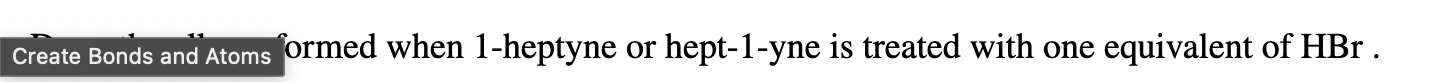 Solved Create Bonds and Atoms ormed when 1-heptyne or | Chegg.com