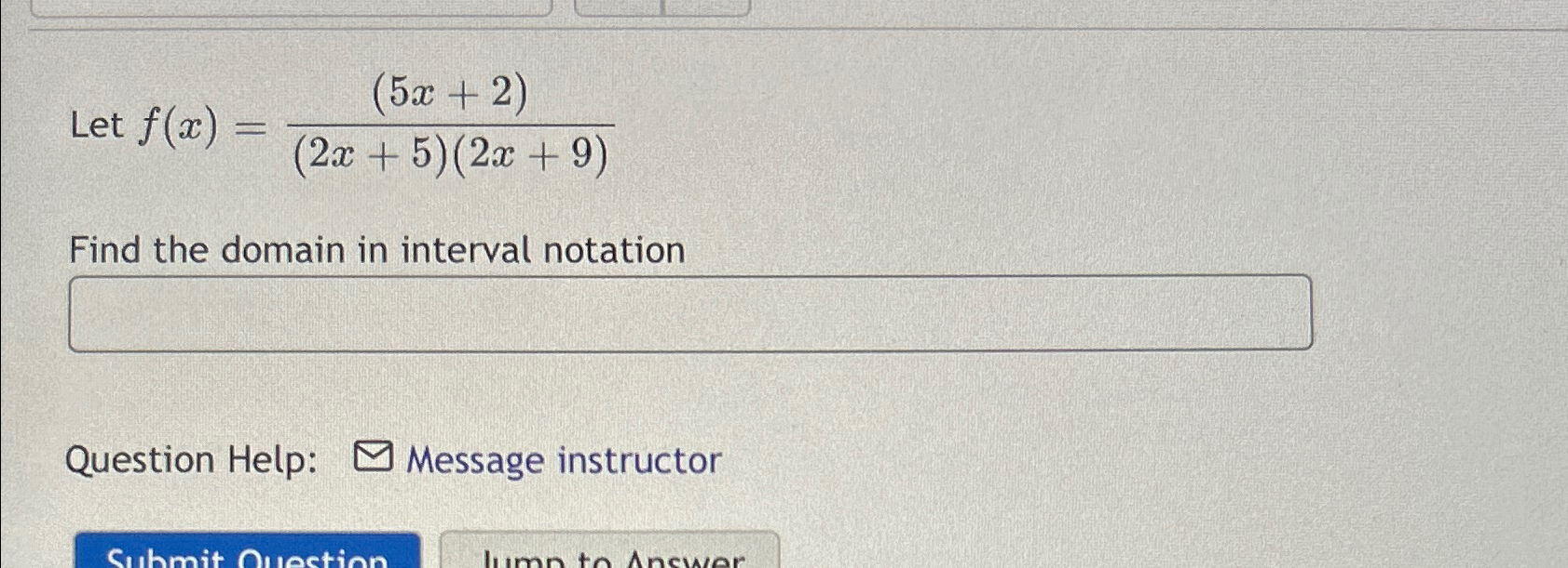 Solved Let f(x)=(5x+2)(2x+5)(2x+9)Find the domain in | Chegg.com