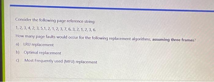 Solved Consider the following page reference string: 1, 2, | Chegg.com