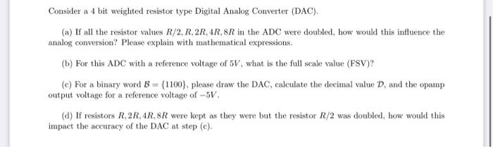 Solved Consider a 4 bit weighted resistor type Digital | Chegg.com