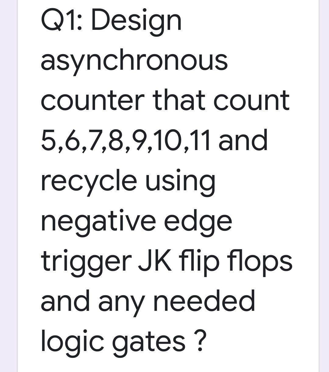 Solved Q1: Design asynchronous counter that count | Chegg.com