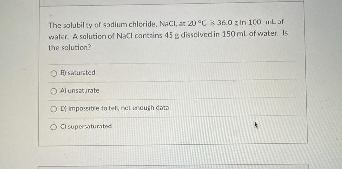 Solved The solubility of sodium chloride, NaCl, at 20 °C is | Chegg.com