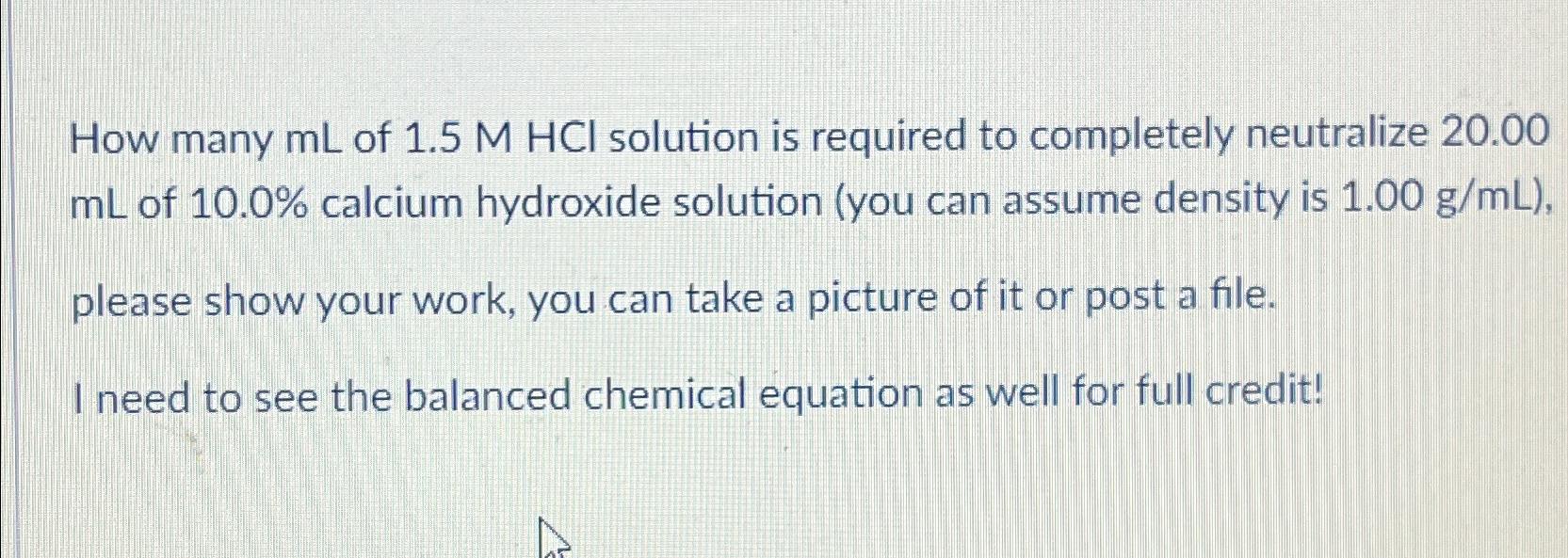 Solved How many mL ﻿of 1.5MHCl ﻿solution is required to | Chegg.com