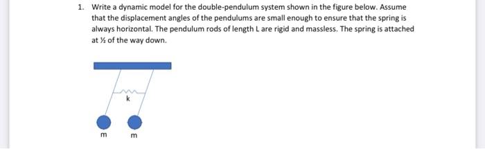 Solved 1. Write a dynamic model for the double-pendulum | Chegg.com