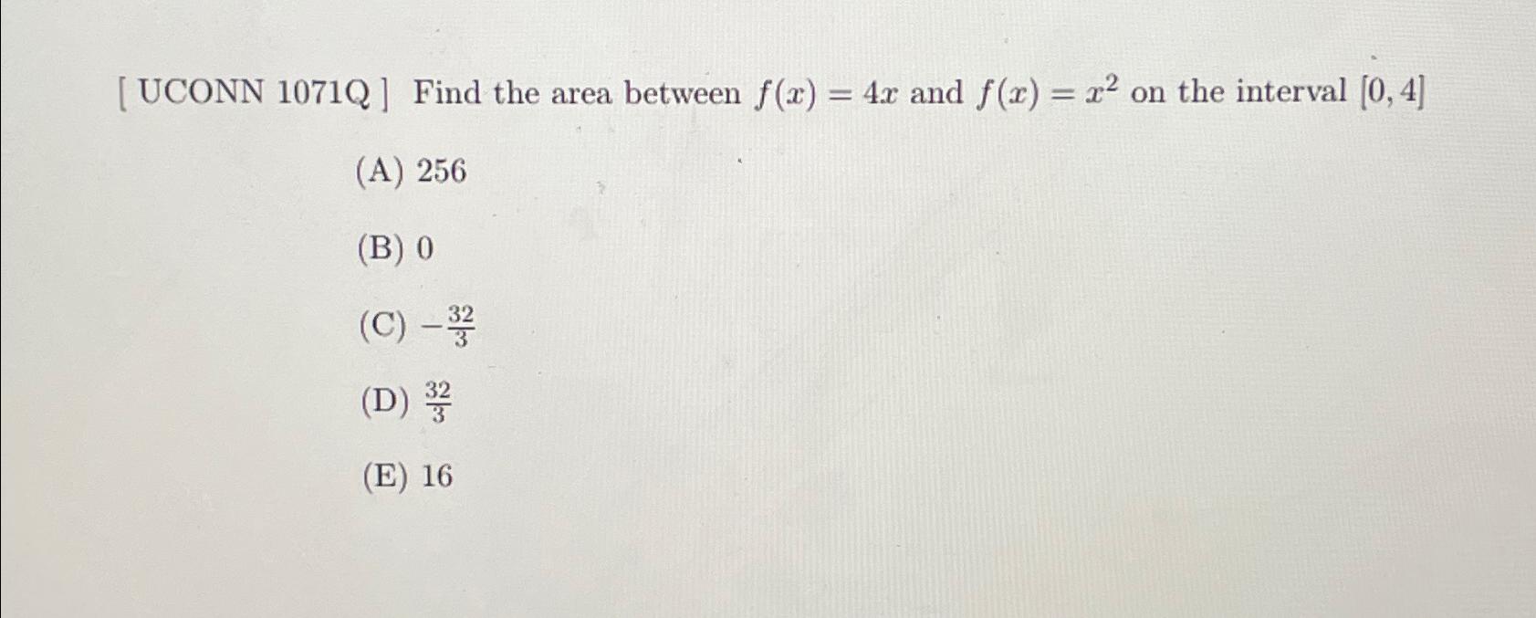 Solved [UCONN 1071Q] ﻿Find the area between f(x)=4x ﻿and | Chegg.com