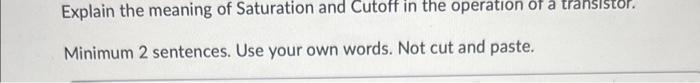 Solved Explain the meaning of Saturation and Cutoff in the | Chegg.com