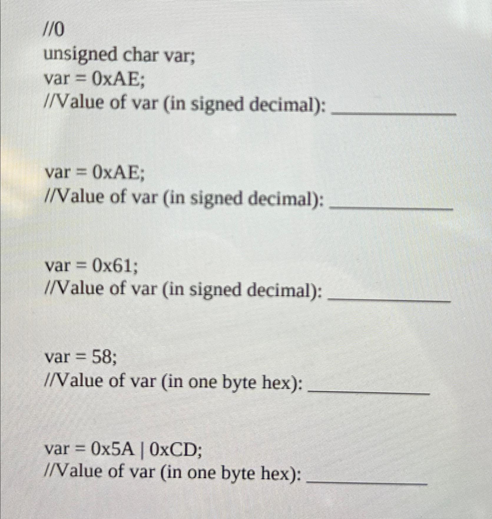 Solved ??0unsigned char var; ﻿var =0xAE; //Value of var (in | Chegg.com
