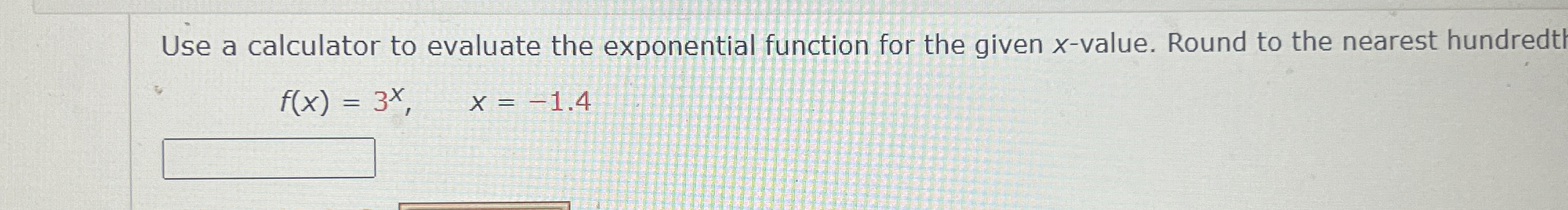 Solved Use a calculator to evaluate the exponential function | Chegg.com