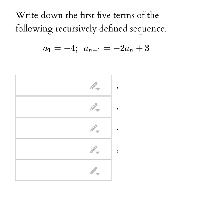 Solved Write down the first five terms of the following | Chegg.com