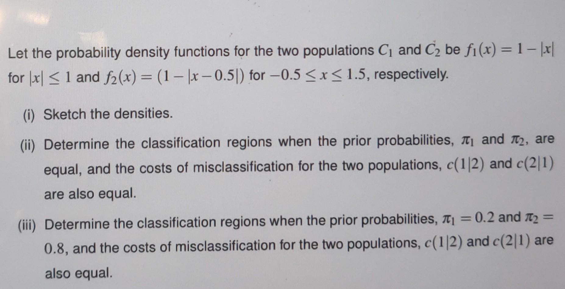 Solved - Let the probability density functions for the two | Chegg.com