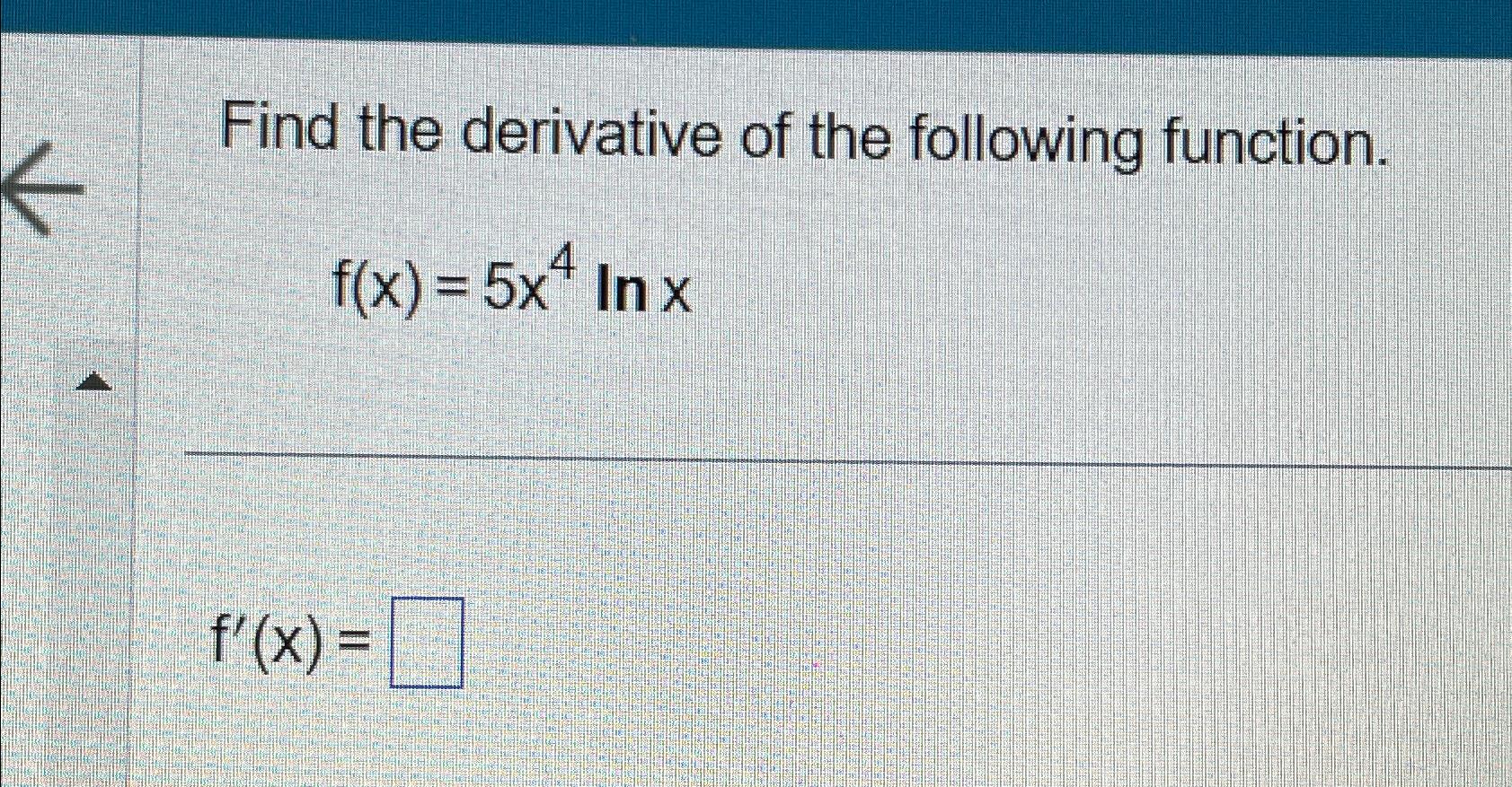 Solved Find the derivative of the following | Chegg.com