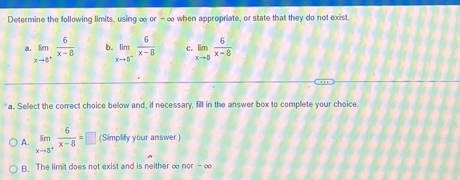 Solved Determine the following limits, ﻿using ∞ ﻿or -∞ ﻿when | Chegg.com