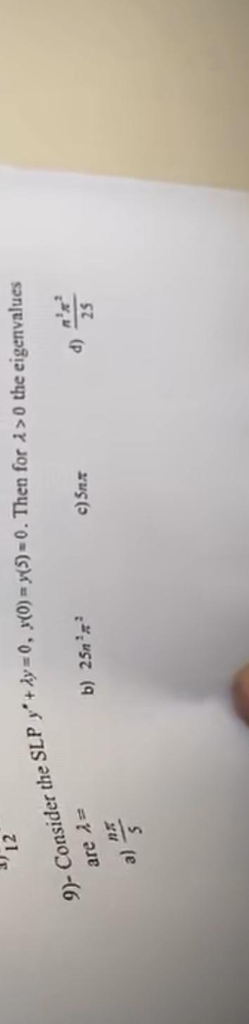 Solved - ﻿Consider the SLP y°+λy=0,y(0)=y(5)=0. ﻿Then for | Chegg.com