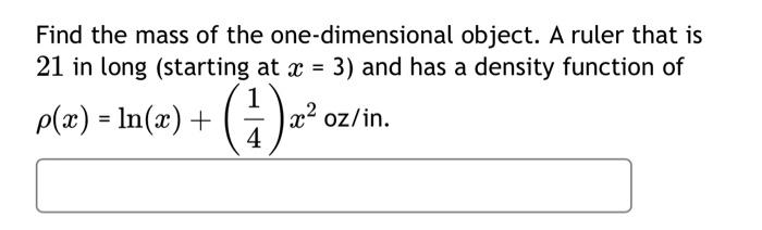 Solved Find the mass of the one-dimensional object. A ruler | Chegg.com