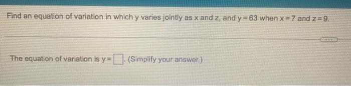 Solved Find an equation of variation in which y varies | Chegg.com