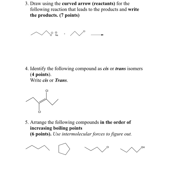 Solved 3. Draw using the curved arrow (reactants) for the | Chegg.com