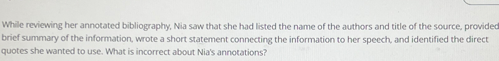 Solved While reviewing her annotated bibliography, Nia saw | Chegg.com