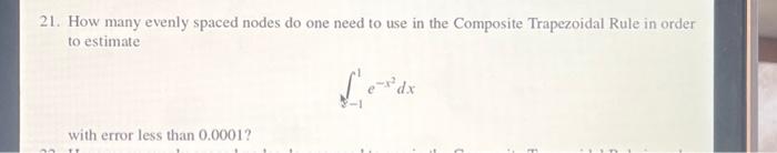 Solved 21. How many evenly spaced nodes do one need to use | Chegg.com