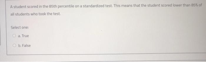 Solved A student scored in the 85th percentile on a | Chegg.com
