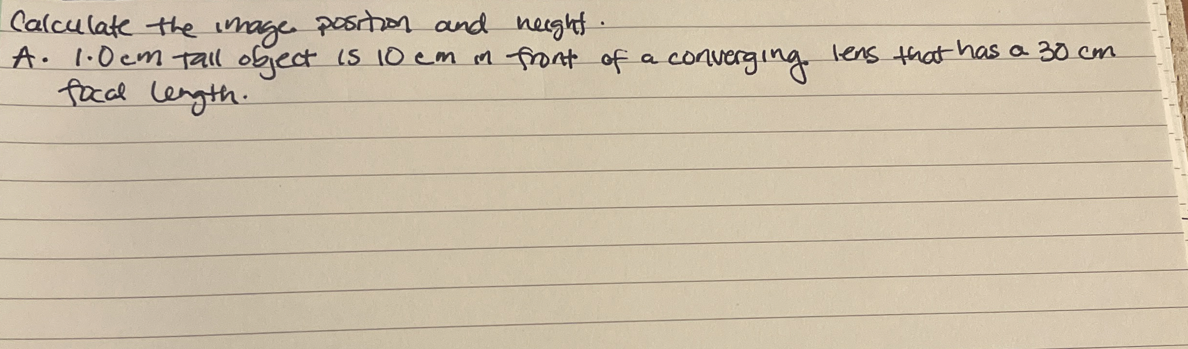 Solved Calculate the image position and neight.A. 1.0 ﻿cm | Chegg.com