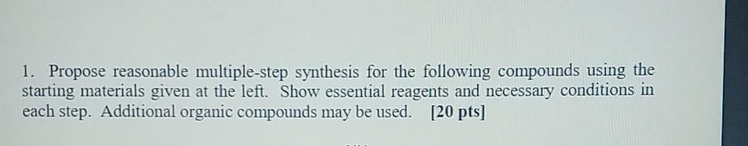 Solved 1. Propose reasonable multiple-step synthesis for the | Chegg.com