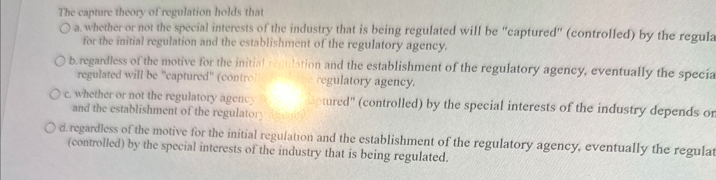 Solved The capture theory of regulation holds thata. | Chegg.com